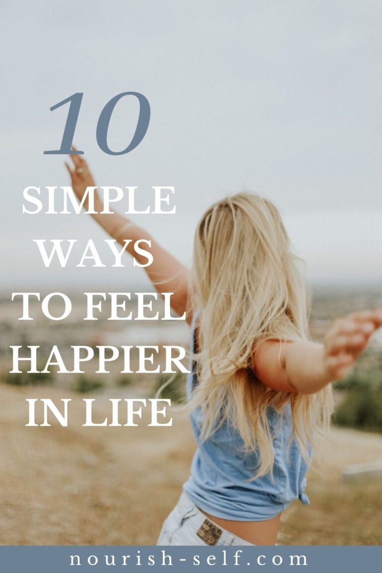 How to Feel Happier in Life - Nourish Yourself